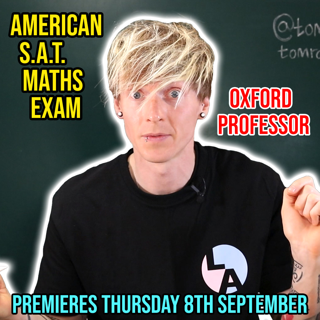 Oxford Mathematician takes American SAT Exam (trailer) – TOM ROCKS MATHS