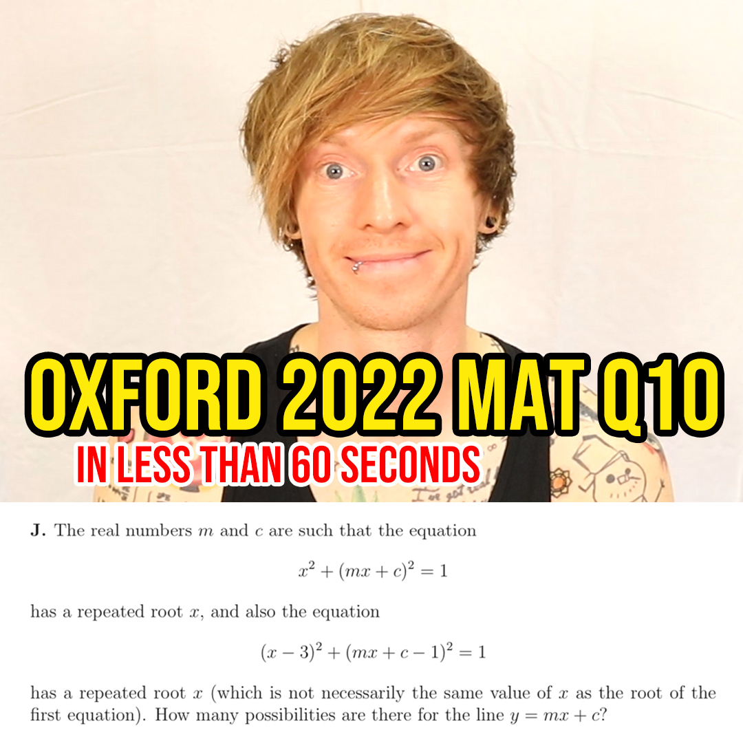 Oxford University Maths Admissions Test 2022 Question 10 – TOM ROCKS MATHS